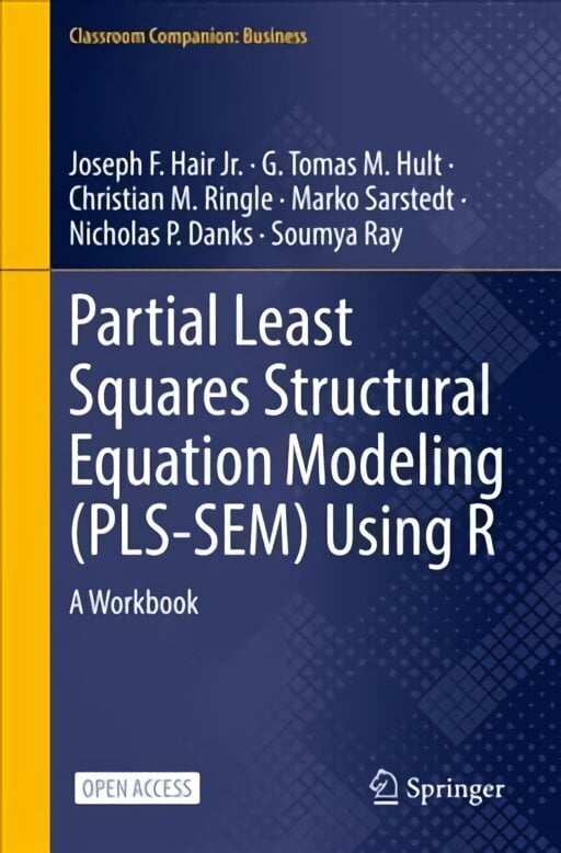 Partial Least Squares Structural Equation Modeling Pls Sem Using R A